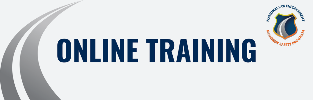 National Law Enforcement Roadway Safety Program: Online Training ...
